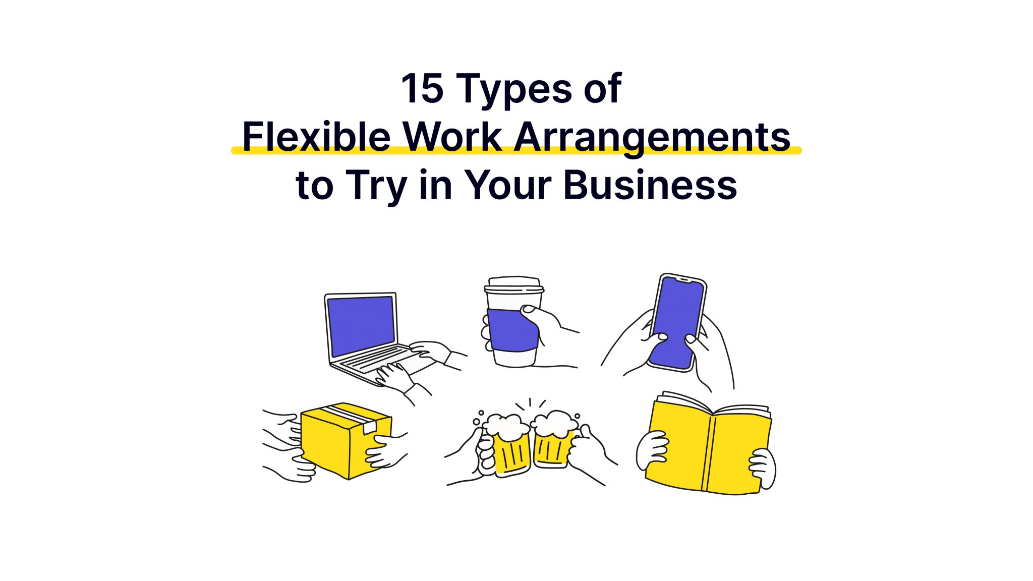 15 Types of Flexible Work Arrangements to Try in Your Business - The ...