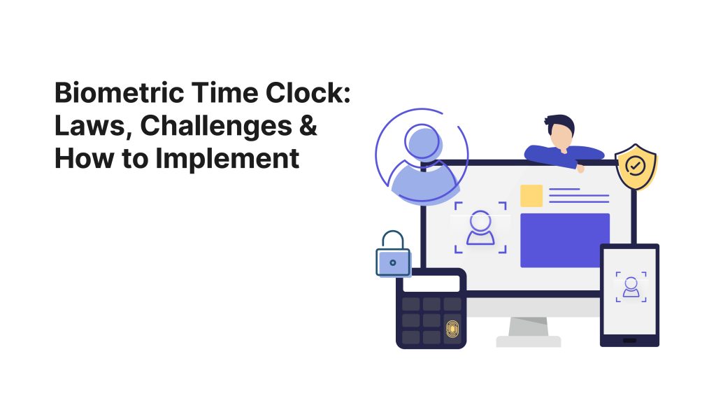 Biometric Time Clock Guide: Laws, Challenges & How to Implement - The ...