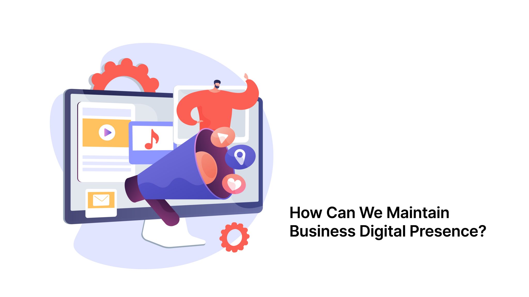 How Can We Maintain Digital Presence? - The Camelo Blog