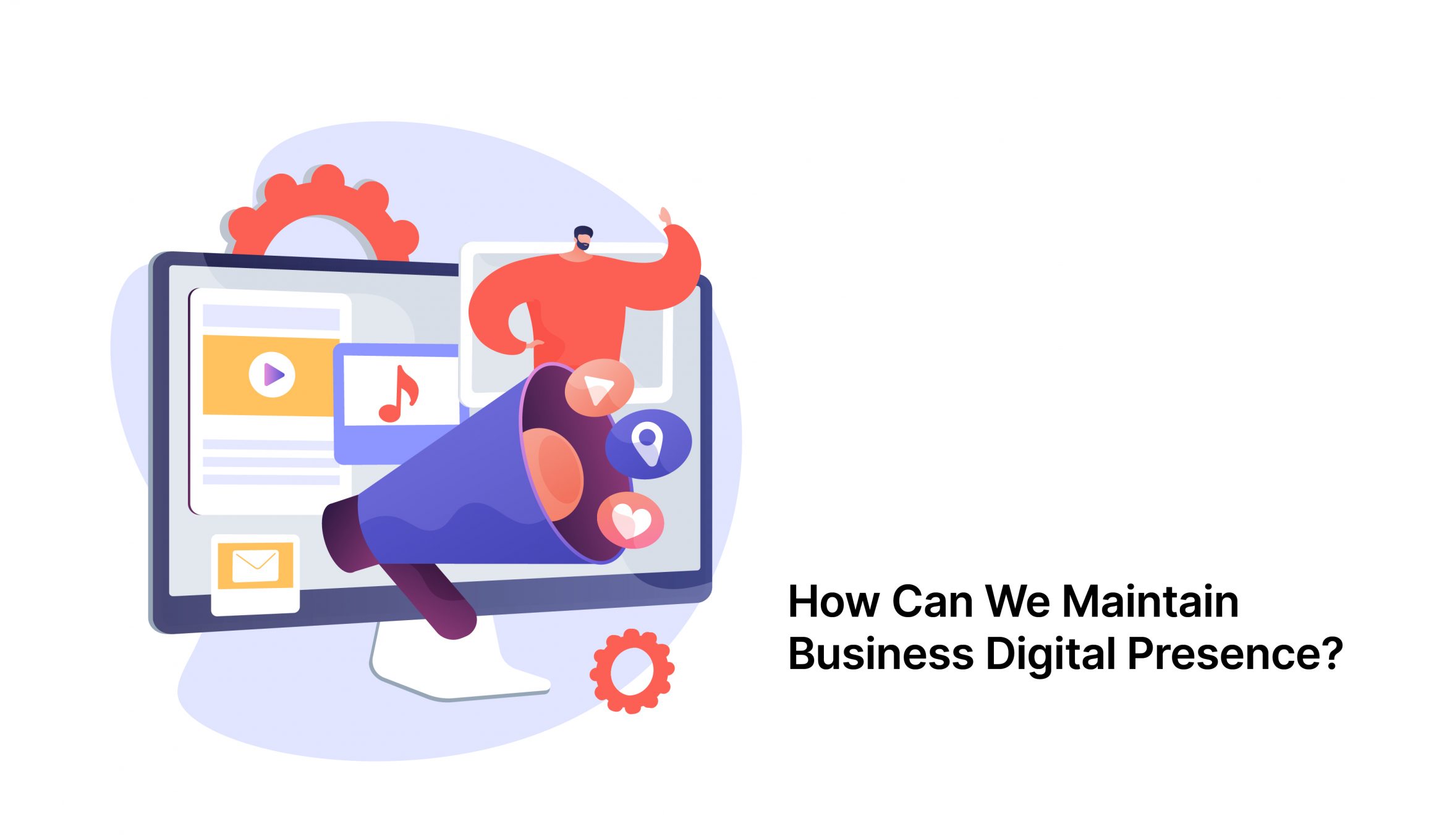 How Can We Maintain Digital Presence? - The Camelo Blog